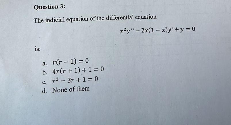 Solved The indicial equation of the differential equation | Chegg.com