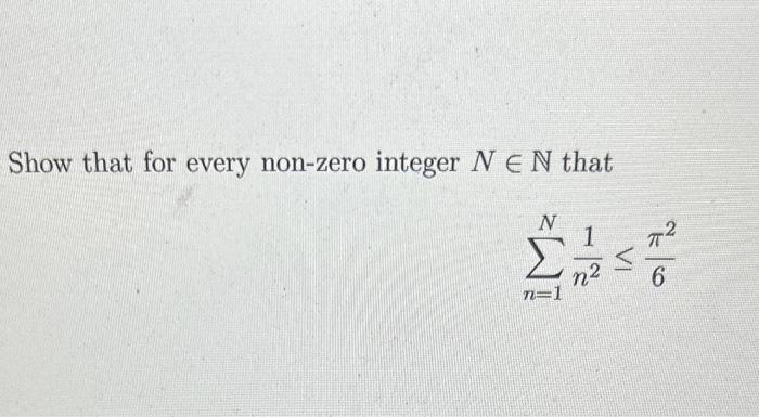Solved Show that for every non-zero integer N∈N that | Chegg.com
