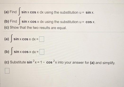 Solved (a) Find sin x cos x dx using the substitution u= | Chegg.com