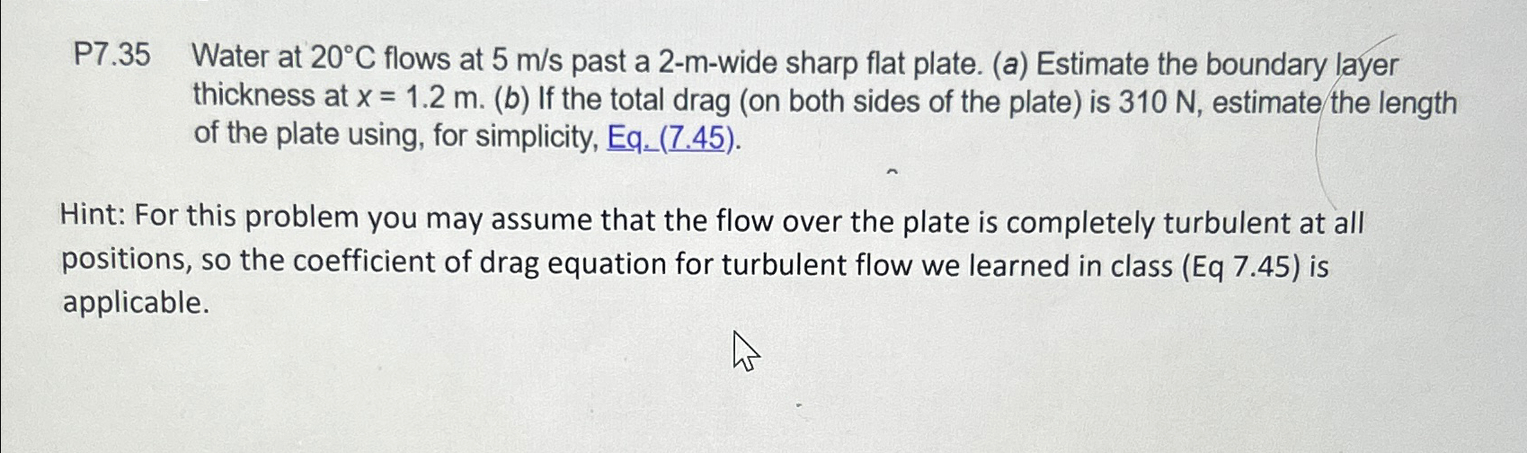 Solved P7.35 ﻿Water at 20°C ﻿flows at 5ms ﻿past a 2-m-wide | Chegg.com