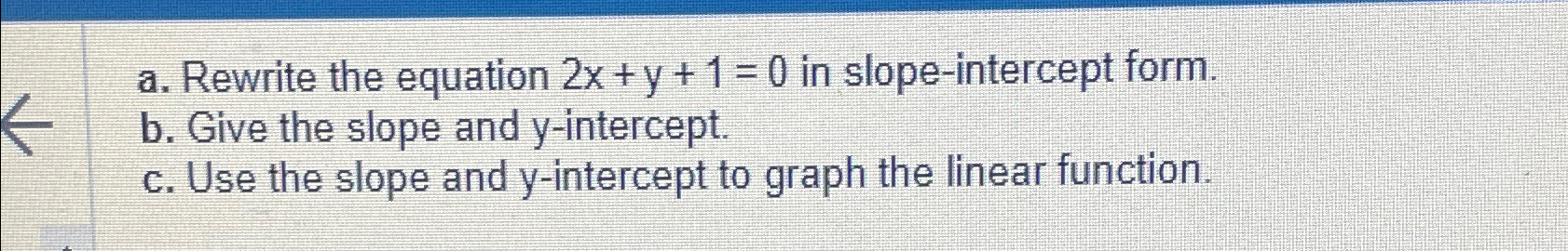 Solved a. ﻿Rewrite the equation 2x+y+1=0 ﻿in slope-intercept | Chegg.com