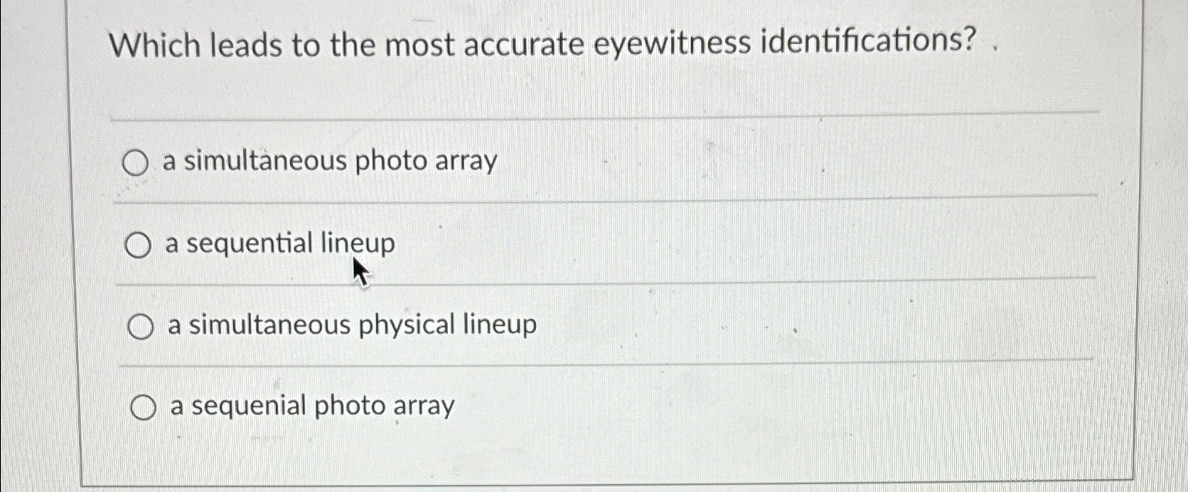 Solved Which leads to the most accurate eyewitness | Chegg.com
