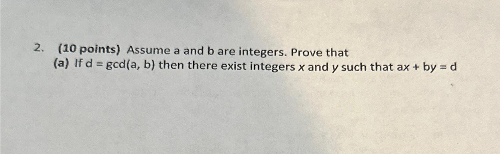 Solved (10 ﻿points) ﻿Assume a and b ﻿are integers. Prove | Chegg.com