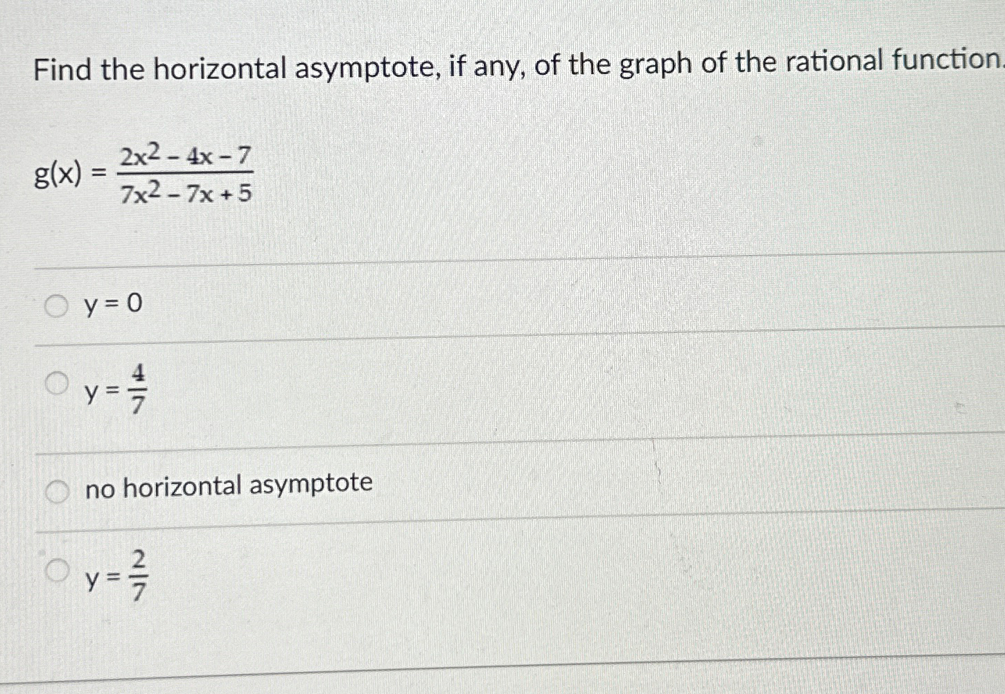 Solved Find the horizontal asymptote, if any, of the graph | Chegg.com