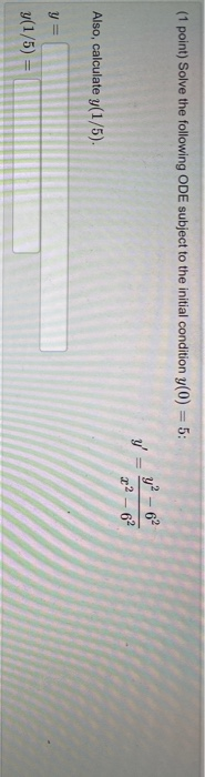Solved (1 point) Solve the following ODE subject to the | Chegg.com