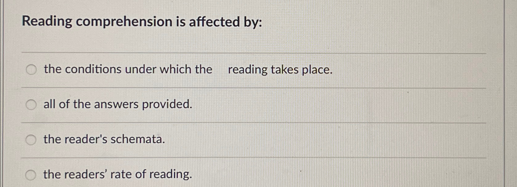 Solved Reading comprehension is affected by:the conditions | Chegg.com