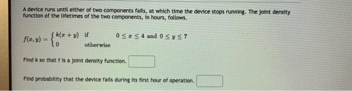 Solved A device runs until either of two components fails, | Chegg.com