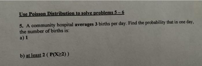 Solved Use Poisson Distribution to solve problems 5-6 5. A | Chegg.com