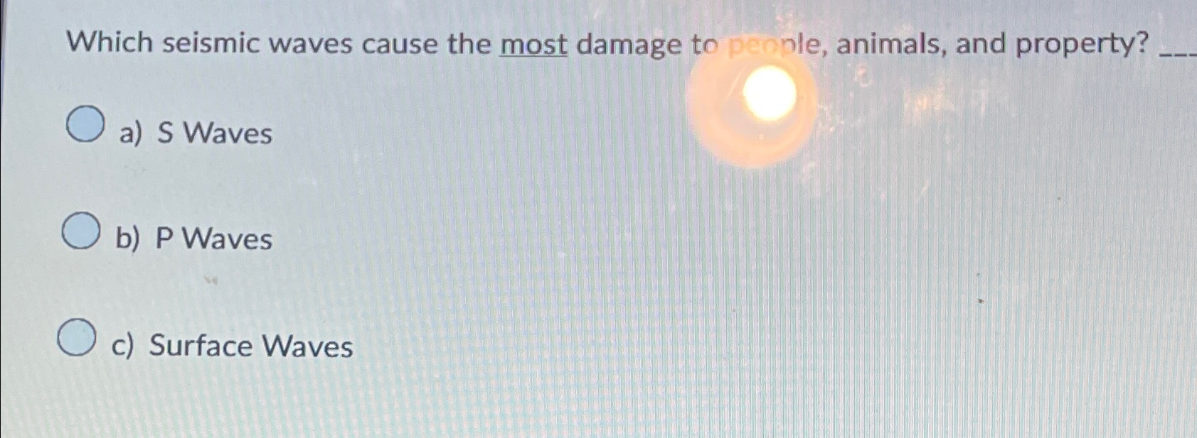 Solved Which seismic waves cause the most damage to penple, | Chegg.com