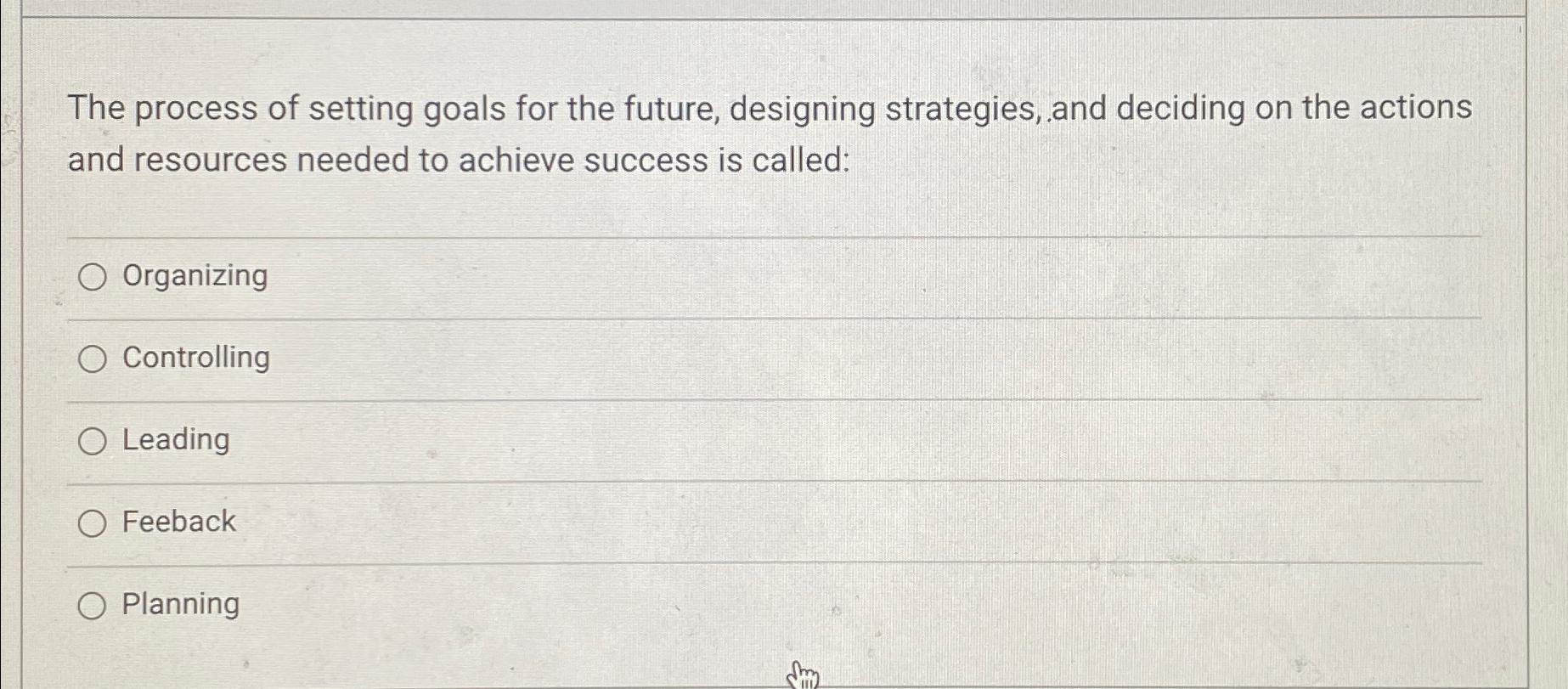 Solved The process of setting goals for the future, | Chegg.com