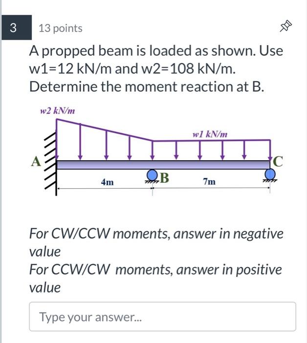 Solved 13 points A propped beam is loaded as shown. Use | Chegg.com