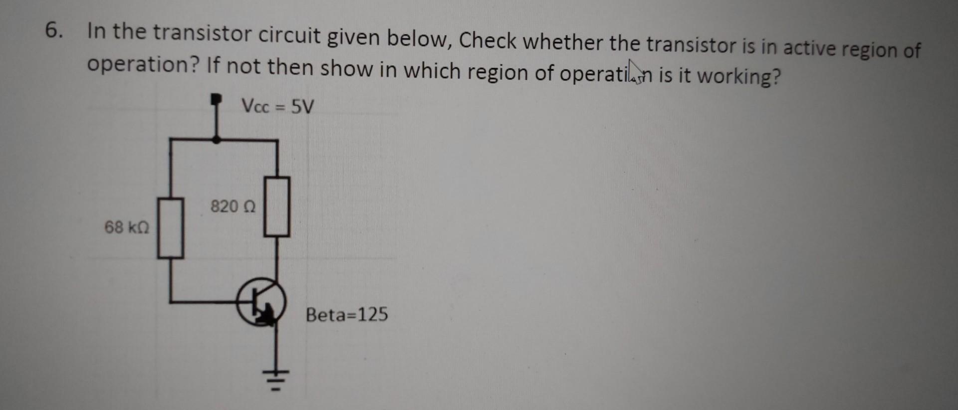 Solved 6. In the transistor circuit given below, Check | Chegg.com