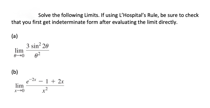 Solved Solve the following Limits. If using L'Hospital's | Chegg.com