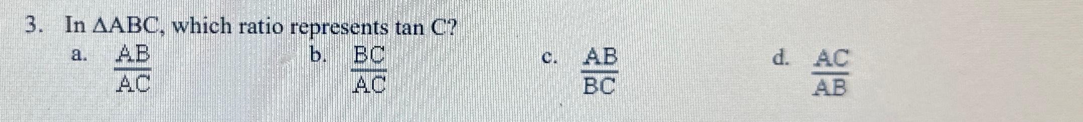Solved In ????ABC, ﻿which ratio represents | Chegg.com