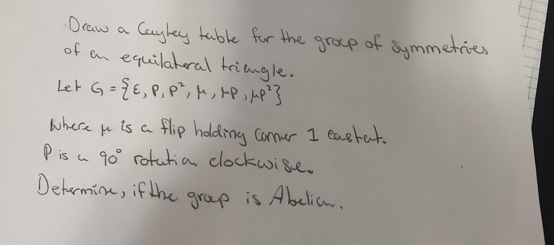 Solved Draw a Cayley table for the group of symmetries of en | Chegg.com