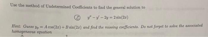 Solved Use the method of Undetermined Coefficients to find | Chegg.com