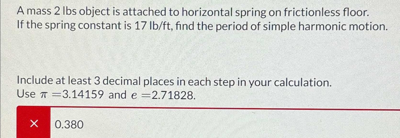 Solved A mass 2 ﻿lbs object is attached to horizontal spring | Chegg.com