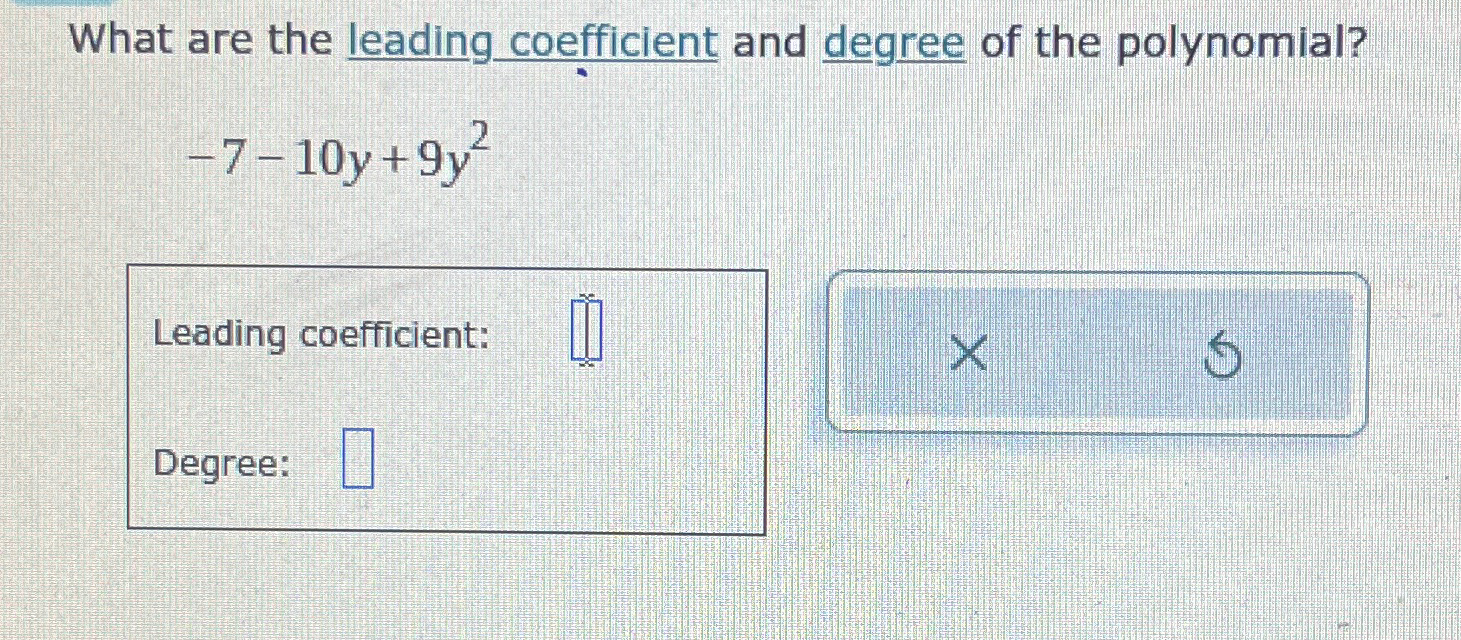 Solved What are the leading coefficient and degree of the | Chegg.com