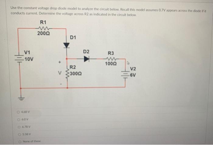 Solved Use the constant voltage drop diode model to analyze | Chegg.com