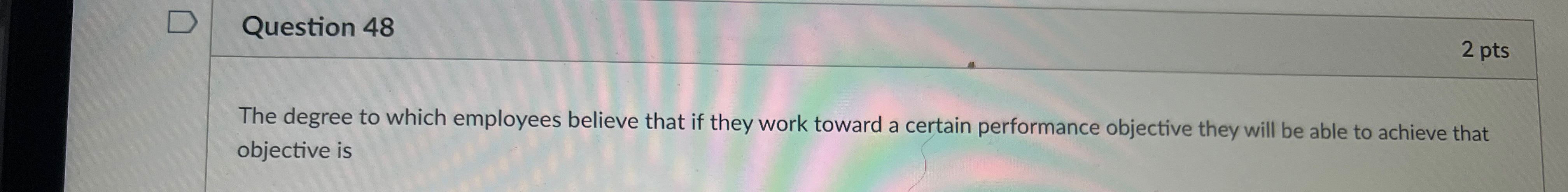 Solved Question 482 ﻿ptsThe degree to which employees | Chegg.com