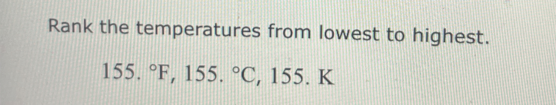 Solved Rank the temperatures from lowest to highest. | Chegg.com