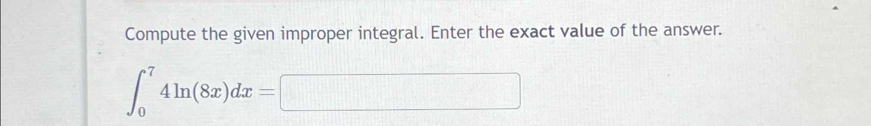Solved Compute the given improper integral. Enter the exact | Chegg.com