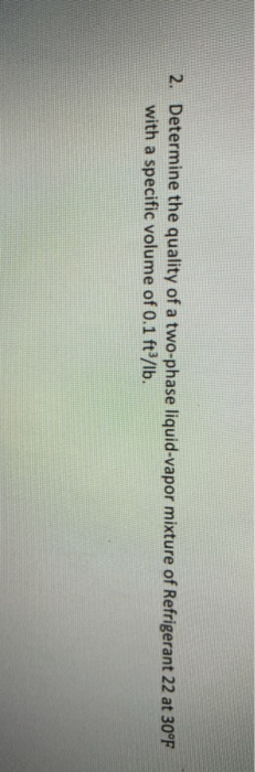 Solved 2. Determine the quality of a two-phase liquid-vapor | Chegg.com