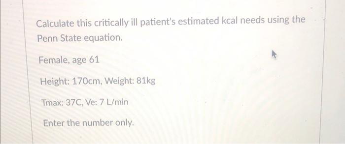 Solved Calculate this critically ill patient's estimated | Chegg.com