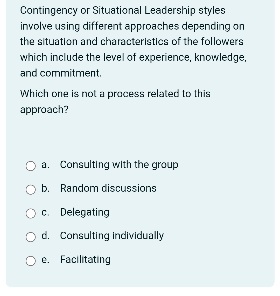 Solved Contingency or Situational Leadership styles involve | Chegg.com