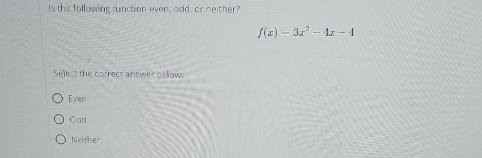 Solved Is the following function even, odd, or | Chegg.com