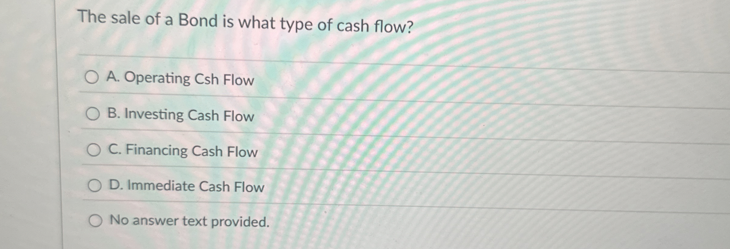 Solved The sale of a Bond is what type of cash flow?A. | Chegg.com