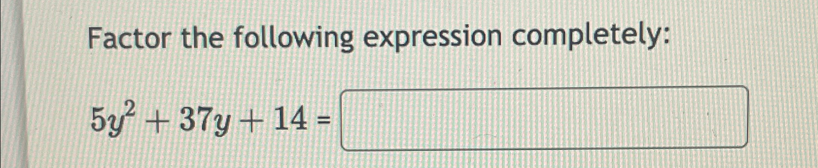 Solved Factor the following expression | Chegg.com