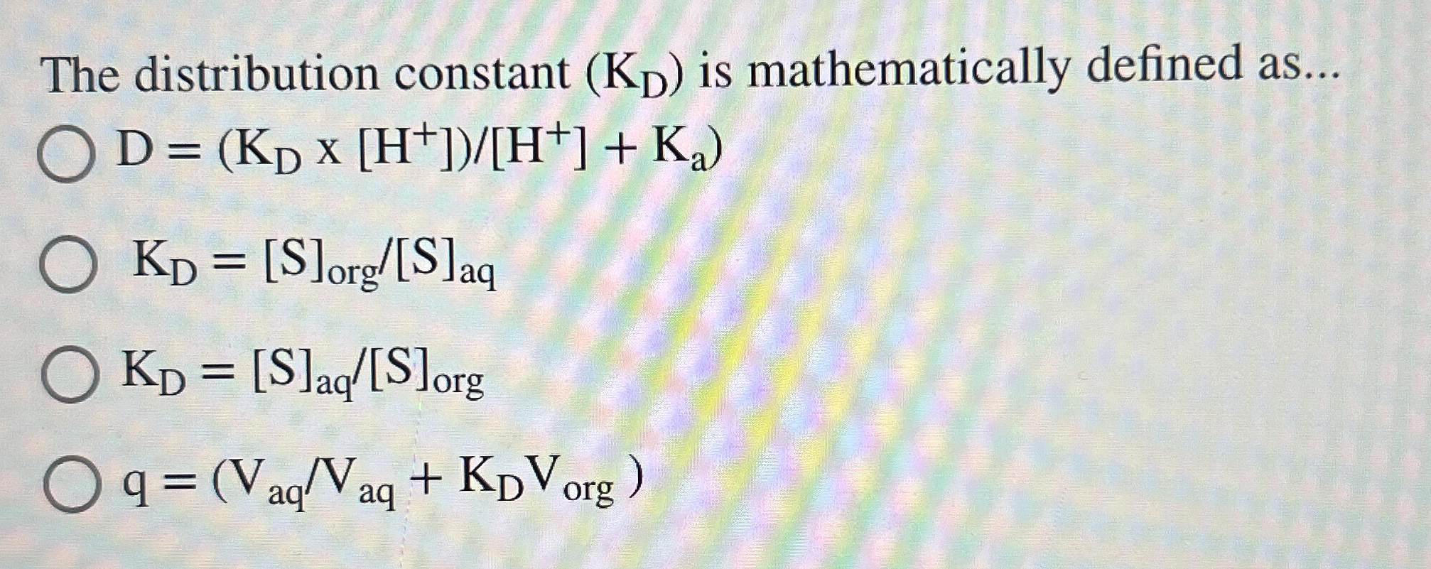 Solved The distribution constant (KD) ﻿is mathematically | Chegg.com