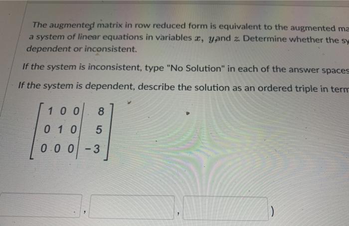 Solved The augmented matrix in row reduced form is | Chegg.com