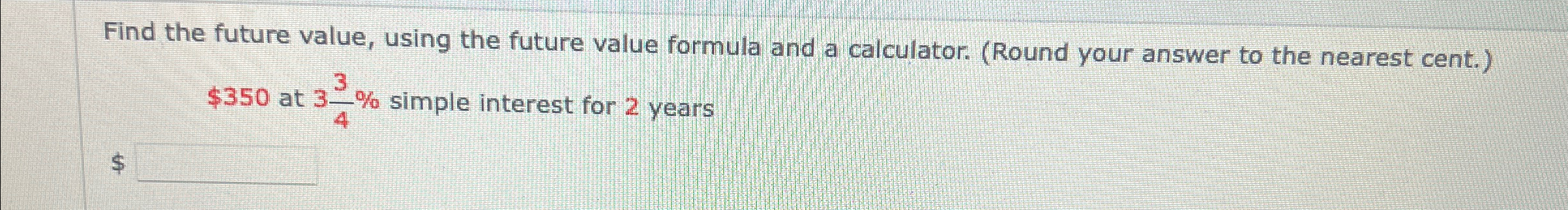 Solved Find the future value, using the future value formula | Chegg.com