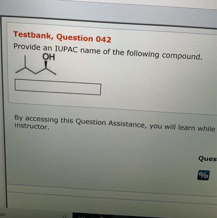 Solved Testbank, Question 042 Provide an IUPAC name of the | Chegg.com Solved Testbank, Question 042 Provide an IUPAC name of the | Chegg.com