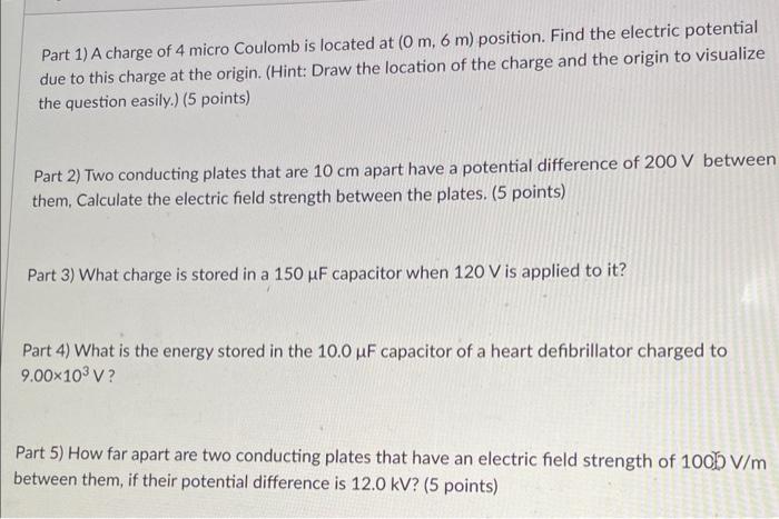 Solved Part 1) A charge of 4 micro Coulomb is located at (0 | Chegg.com