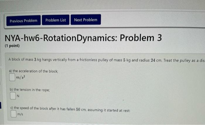 Solved NYA-hw6-RotationDynamics: Problem 3 (1 point) A block | Chegg.com