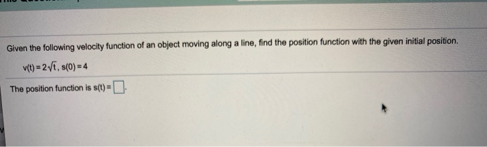 Solved Given the following velocity function of an object | Chegg.com