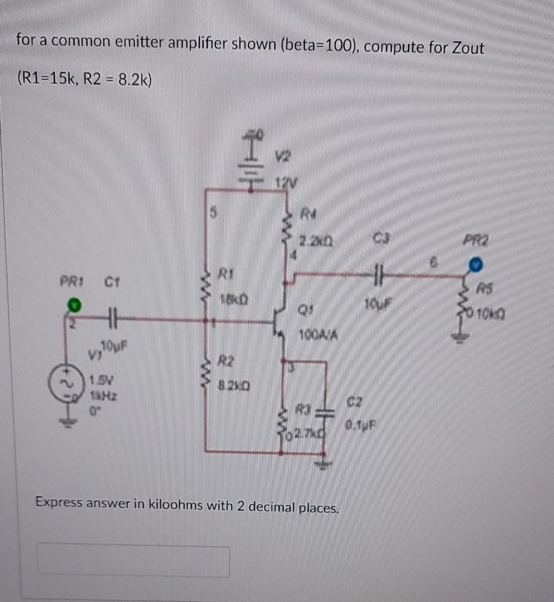 Solved for a common emitter amplifier shown (beta=100), | Chegg.com