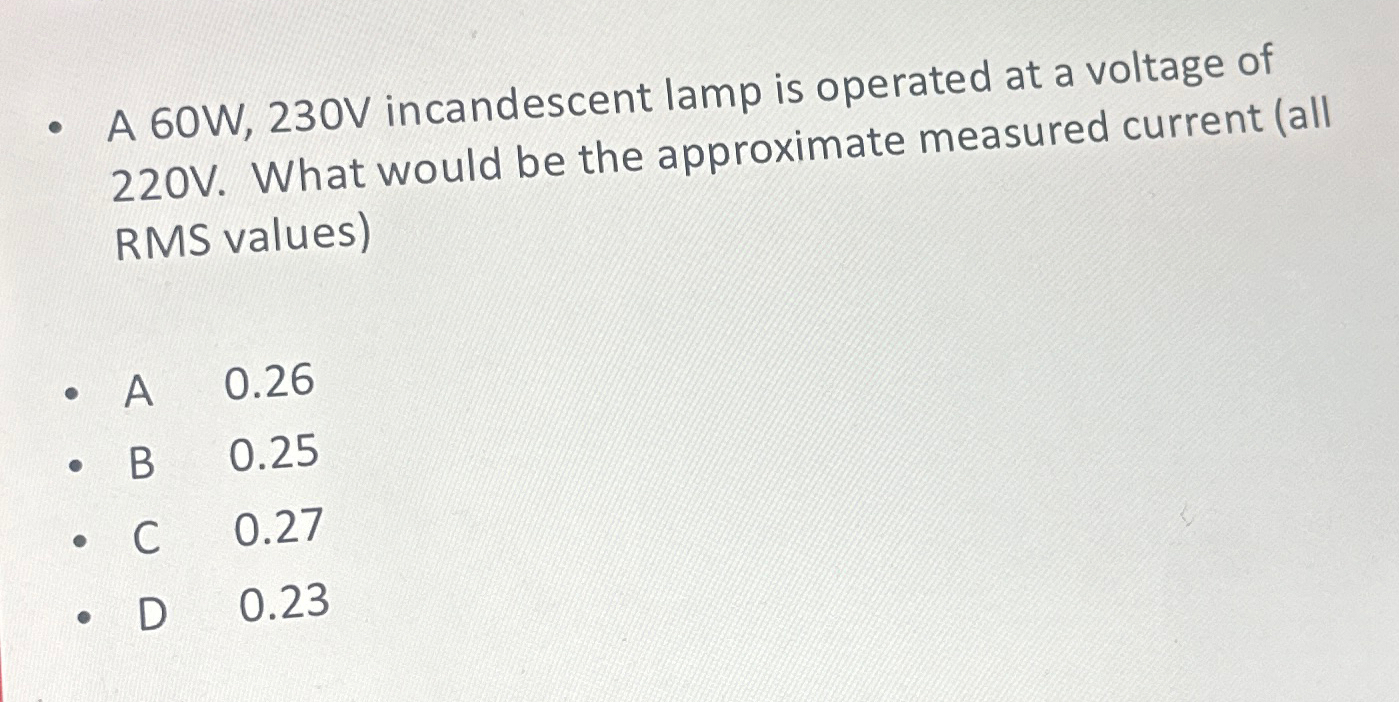 Solved A 60W,230V ﻿incandescent lamp is operated at a | Chegg.com