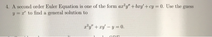 Solved 4. A second order Euler Equation is one of the form | Chegg.com