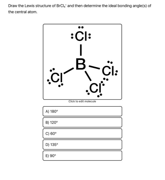 Solved Draw the Lewis structure of BrCl4−and then determine | Chegg.com