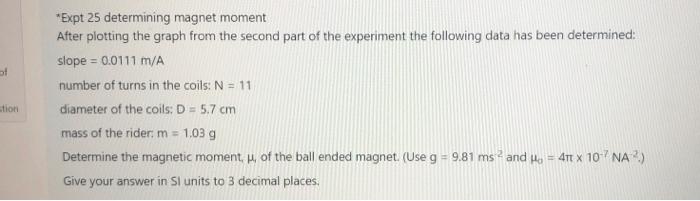 Solved of *Expt 25 determining magnet moment After plotting | Chegg.com