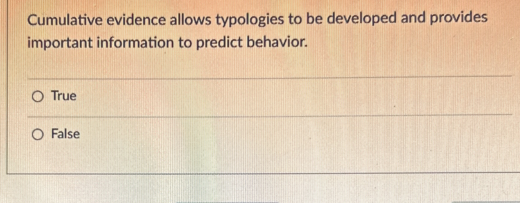 Solved Cumulative evidence allows typologies to be developed | Chegg.com