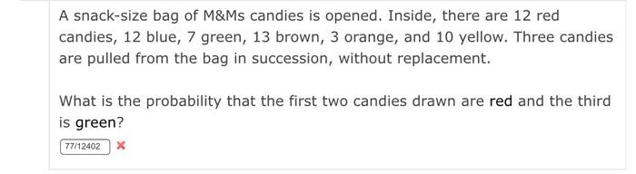Solved A snack-size bag of M&Ms candies is opened. Inside, | Chegg.com