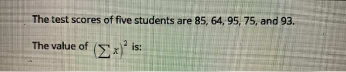 Solved The test scores of five students are 85, 64, 95, 75, | Chegg.com