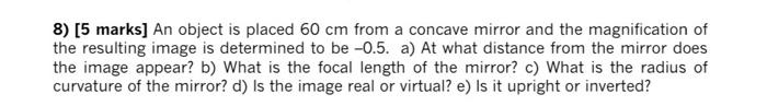 Solved An object is placed 60 cm from a concave mirror and | Chegg.com