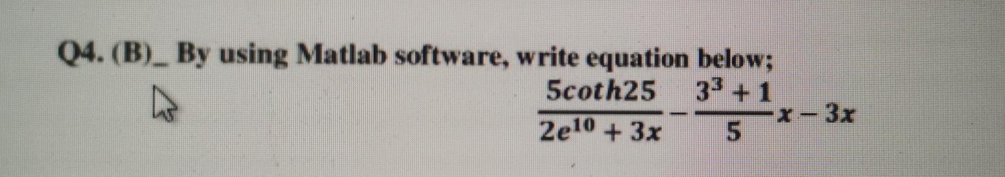 Solved 04. (B)_ By using Matlab software, write equation | Chegg.com