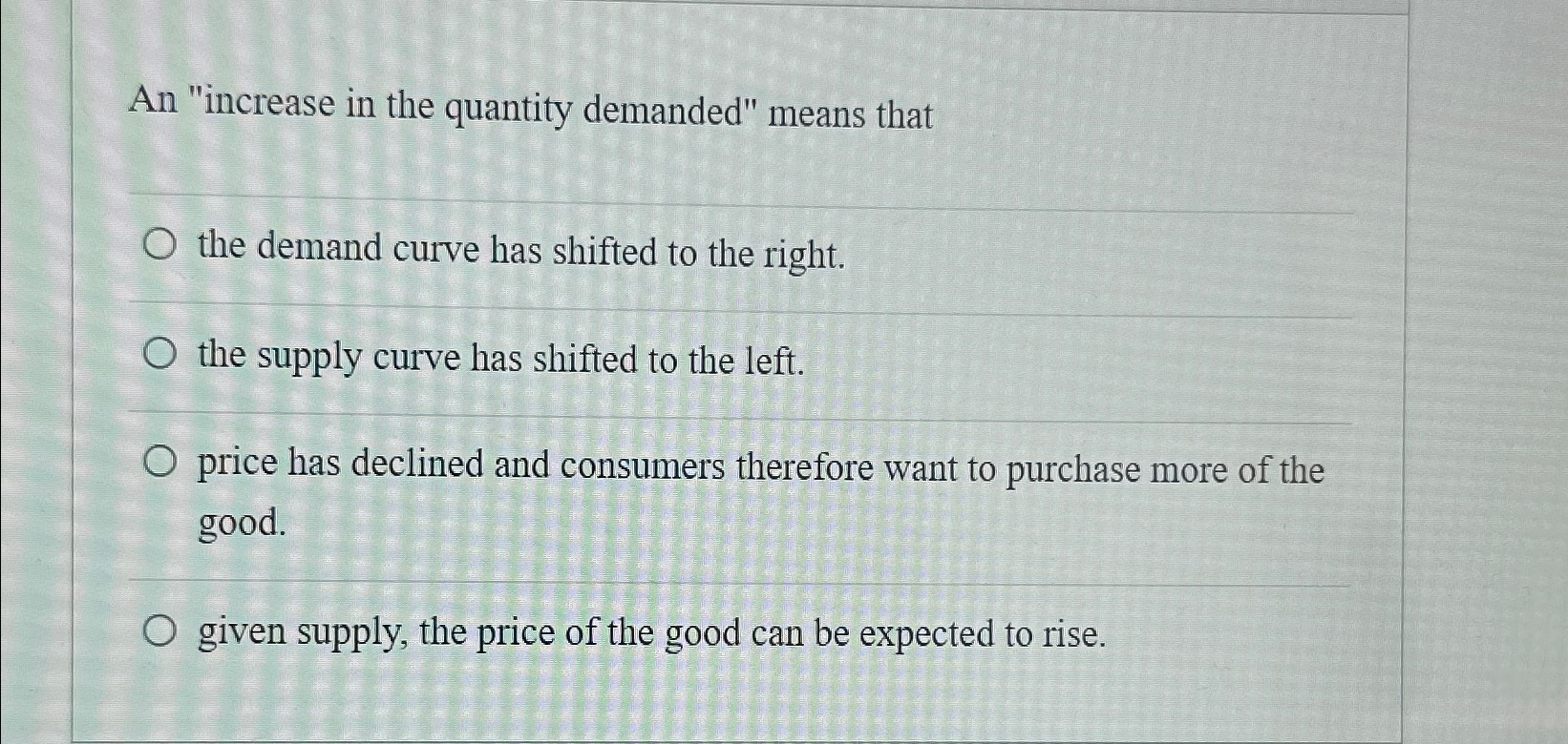 Solved An "increase in the quantity demanded" means thatthe | Chegg.com